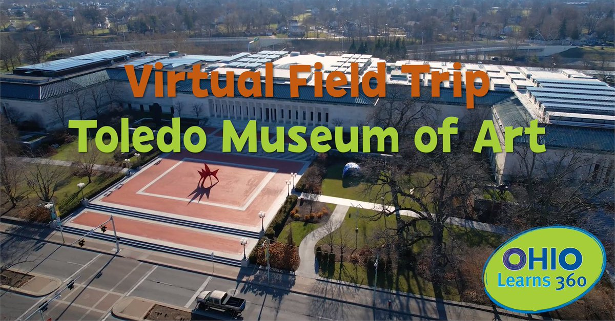 Ohio Learns 360: Toledo Museum of Art Virtual Field Trip - WGTE Public ...