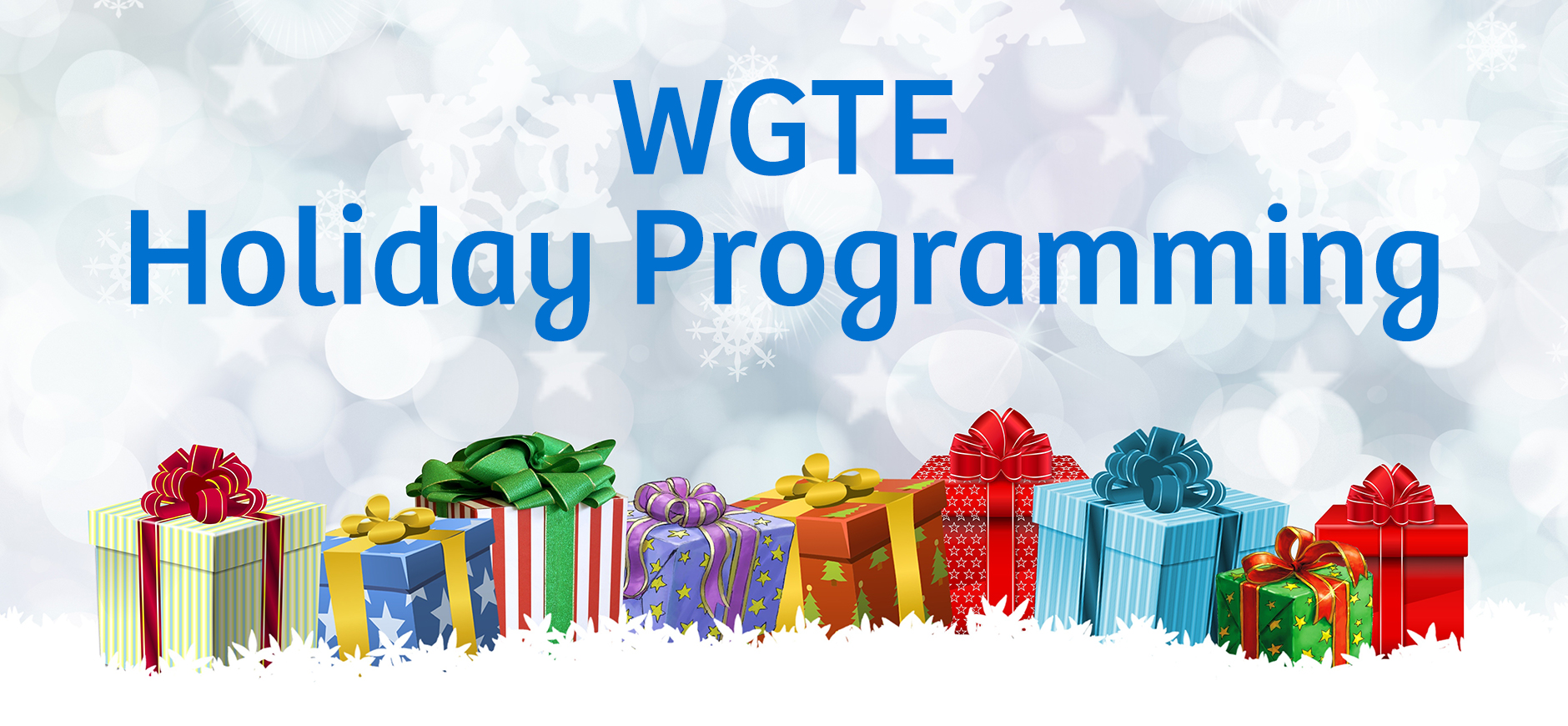 WGTE Holiday Programming - WGTE Public Media